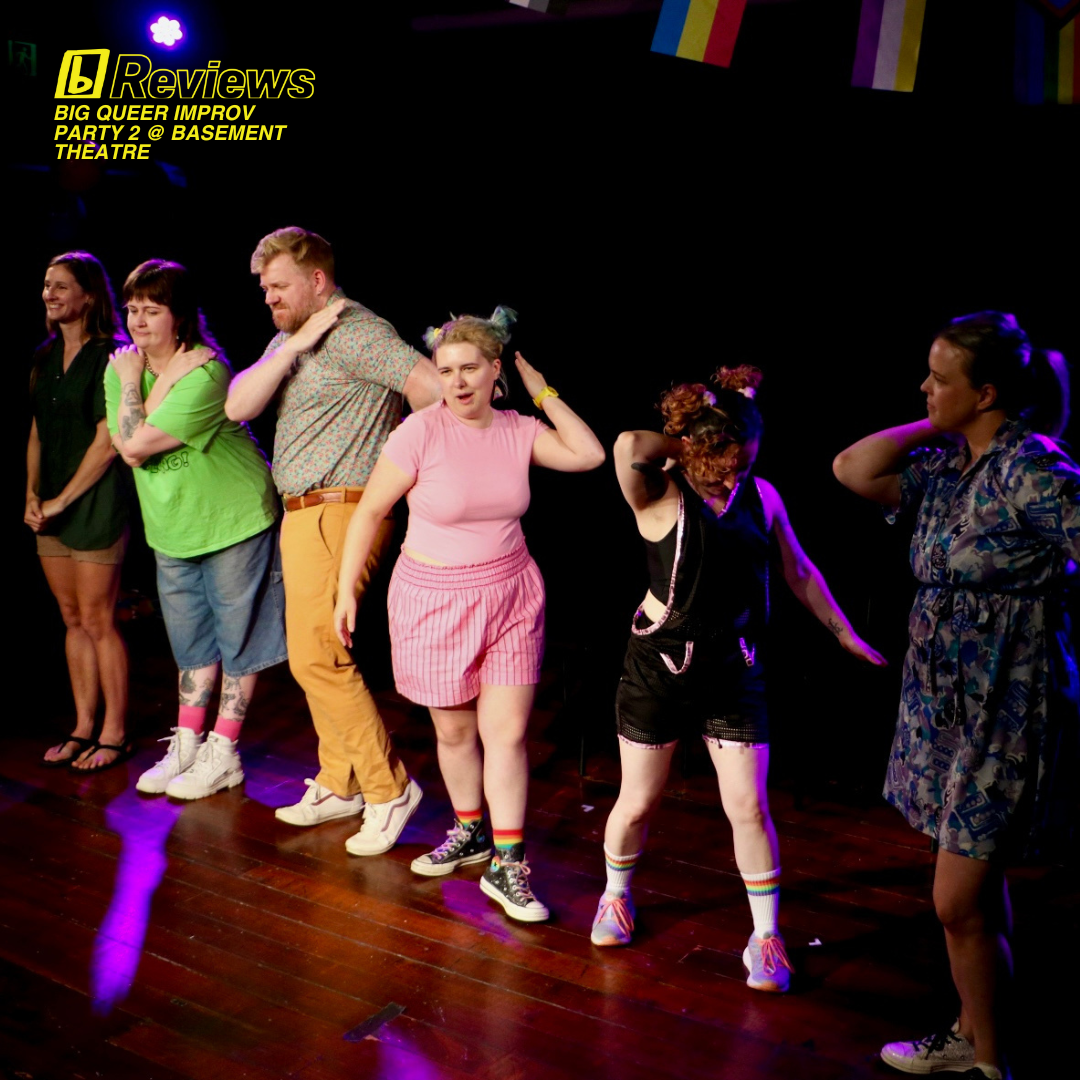 bReview: Big Queer Improv Party 2 | 95bFM